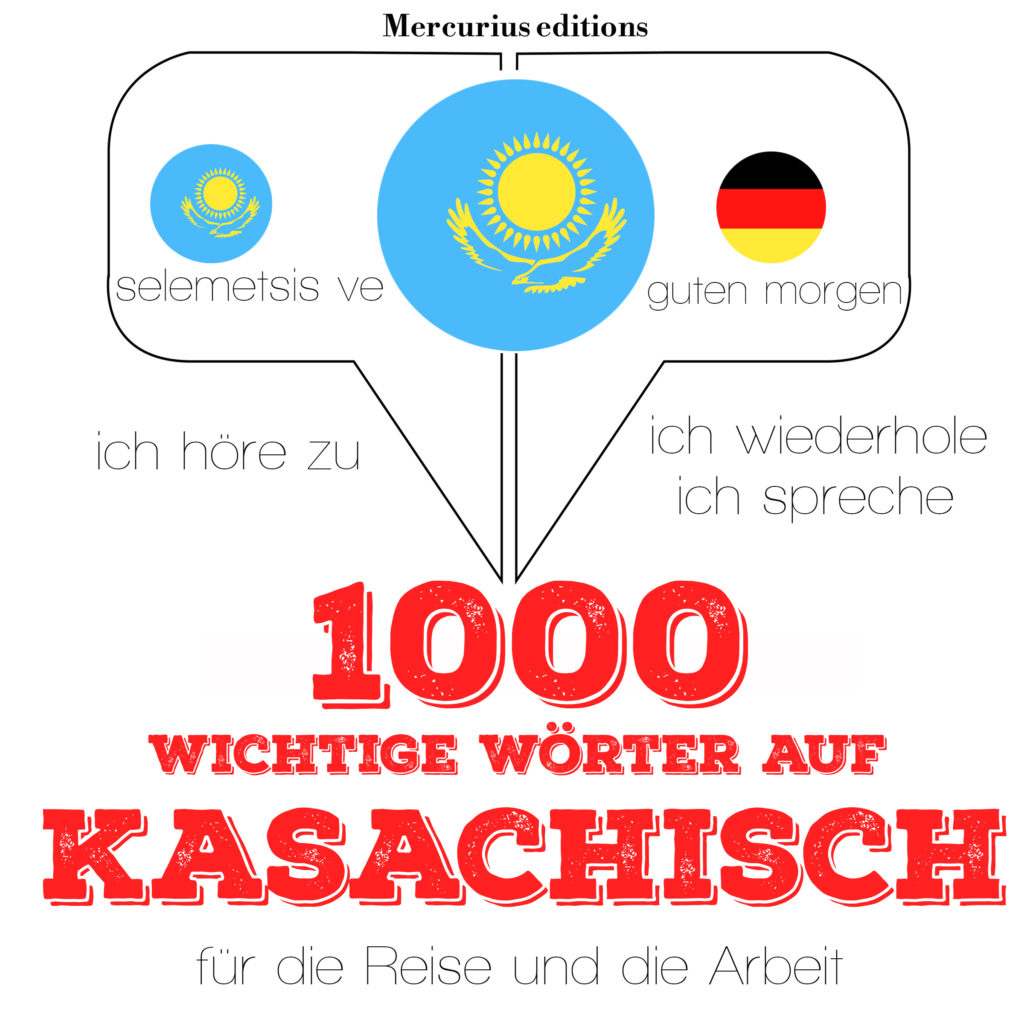 1000 wichtige Wörter auf Kasachisch für die Reise und die Arbeit ...